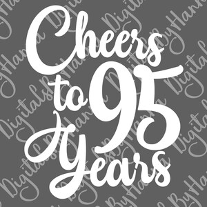 95th Birthday SVG Files for Cricut Sayings Cheers to 95 Years Old Funny ...