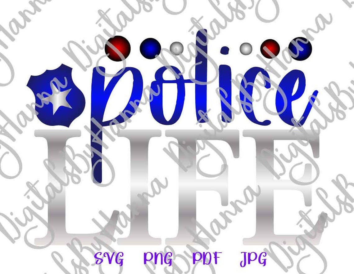 Law Enforcement SVG Files for Cricut Saying Police Life SVG | Etsy