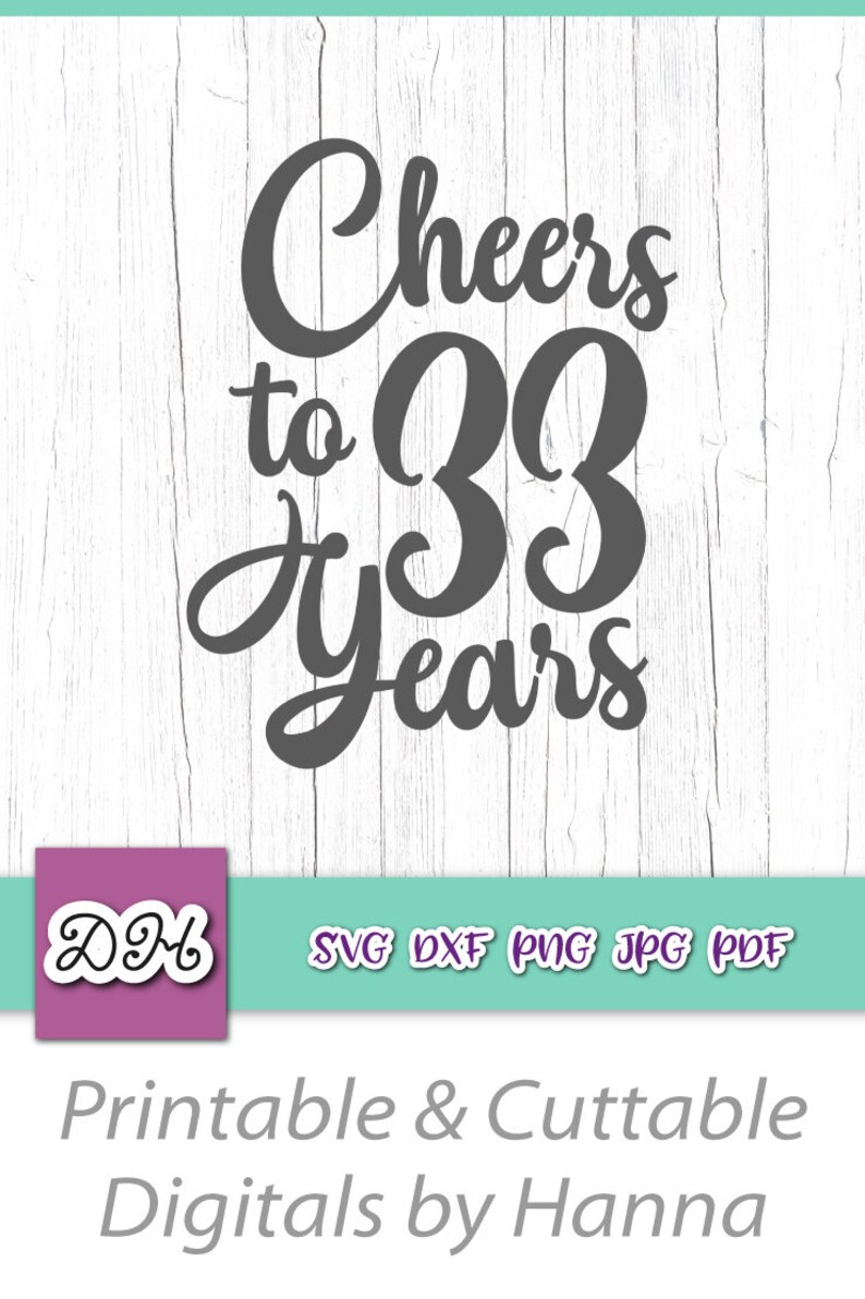 33rd Birthday SVG Files for Cricut Saying Cheers to 33 Years - Etsy