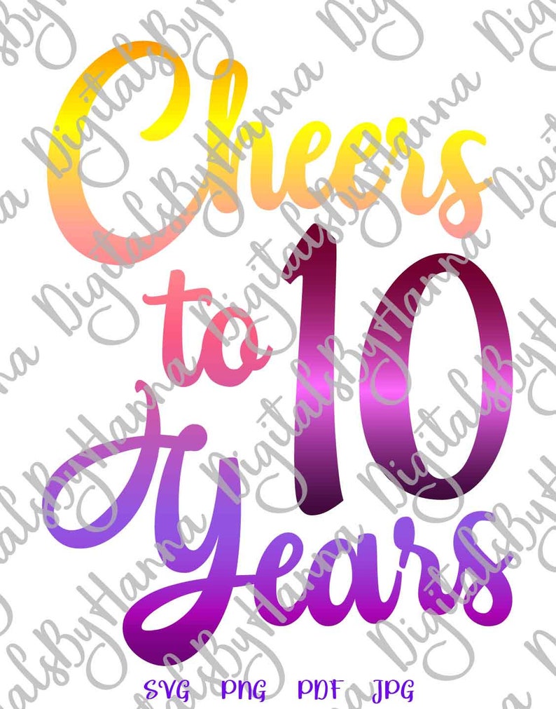 10th Birthday SVG Files for Cricut Saying Cheers to Ten Years | Etsy
