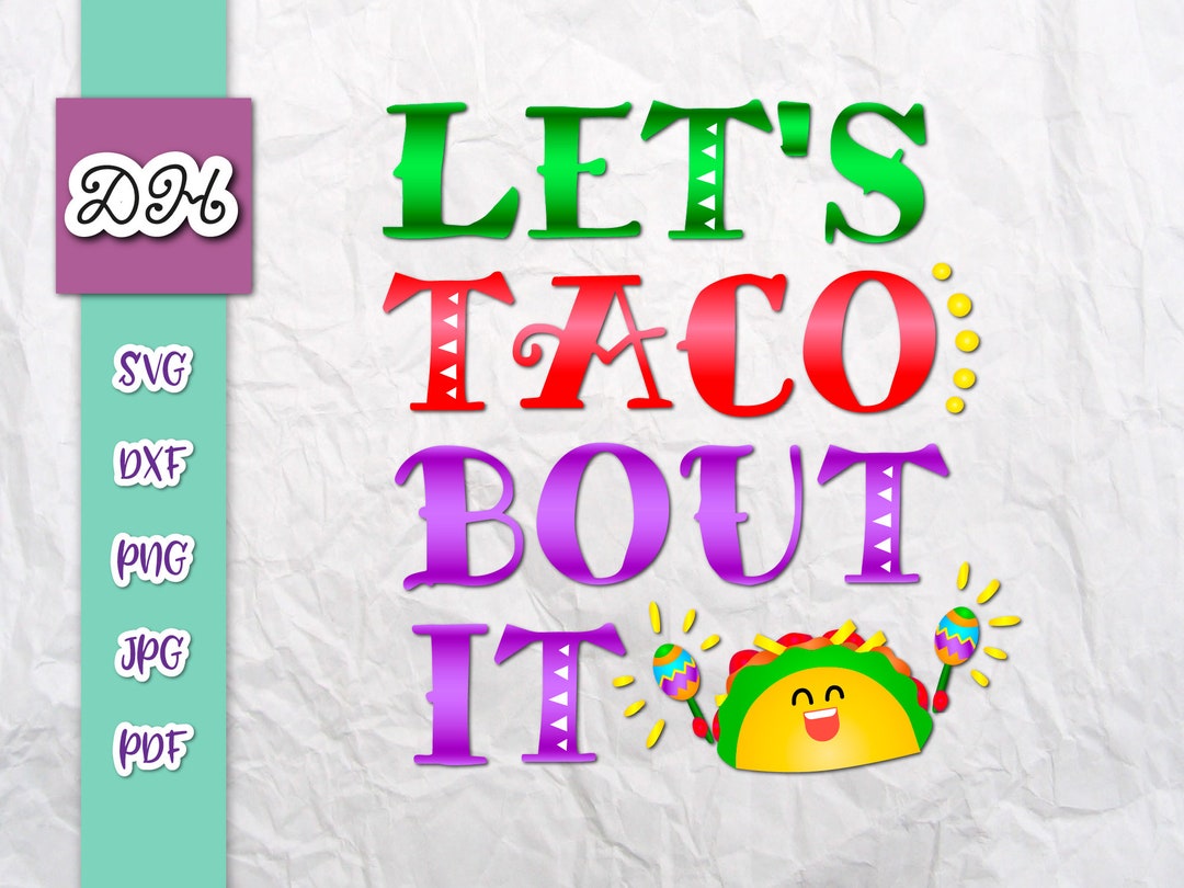 Taco SVG Files for Cricut Taco Sticker SVG Funny Quote Saying Let’s ...
