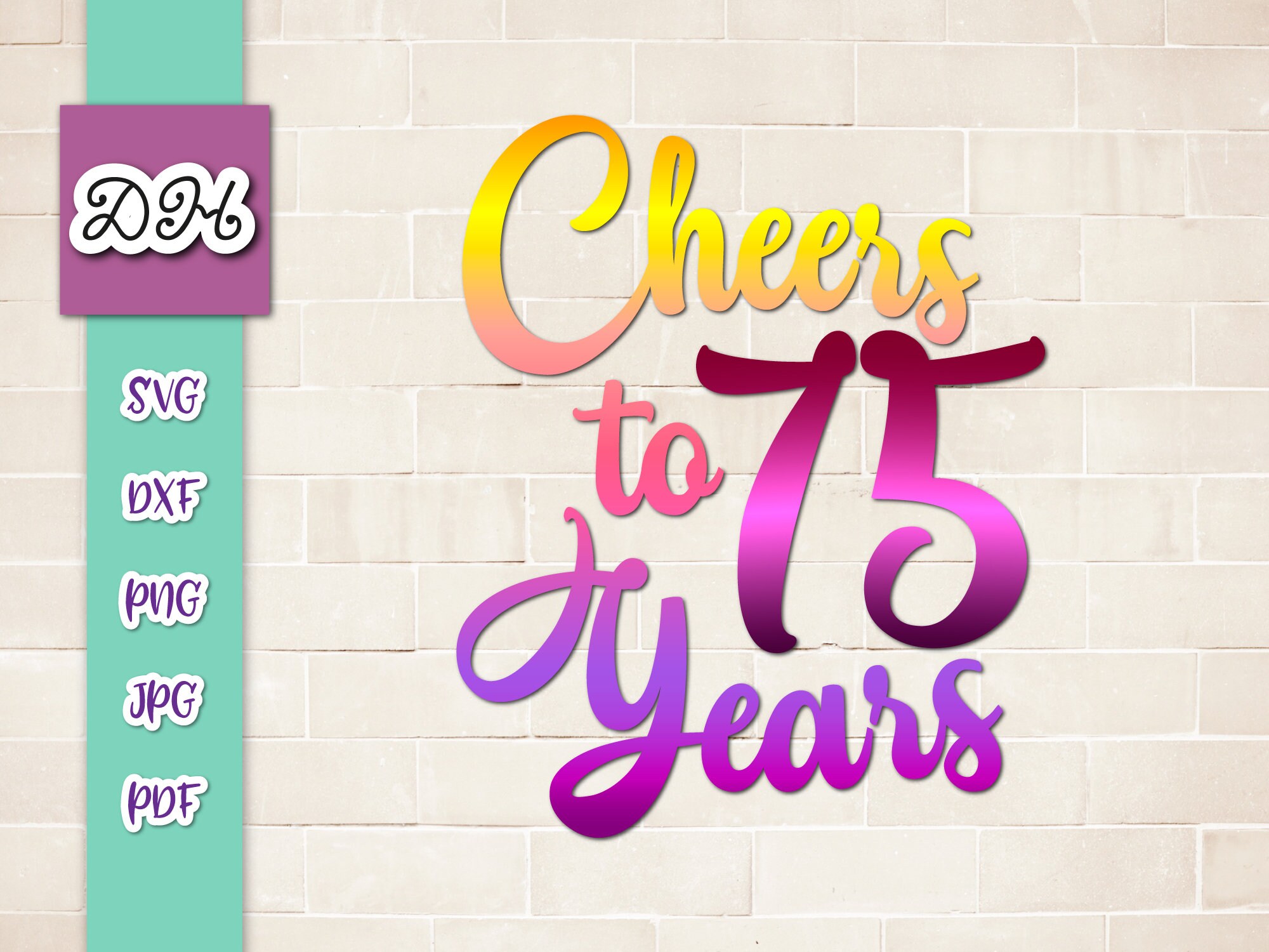 75th Birthday SVG Files for Cricut Saying Cheer to 75 Year Old | Etsy