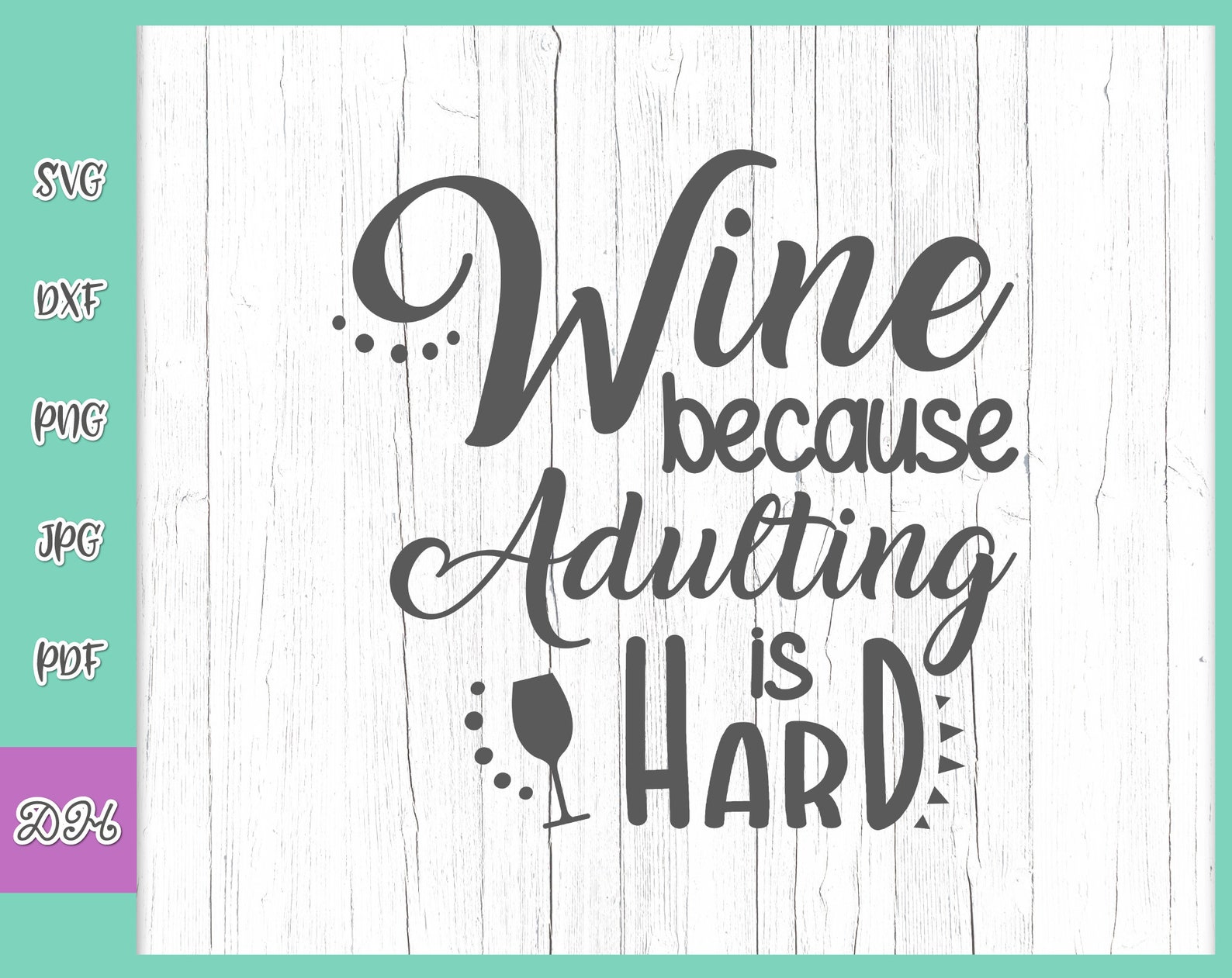 Alcohol SVG Files for Cricut Sayings Wine Because Adulting - Etsy