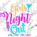 Girls Night Out SVG Files for Cricut Items Best Selling Celebrate Trip ...