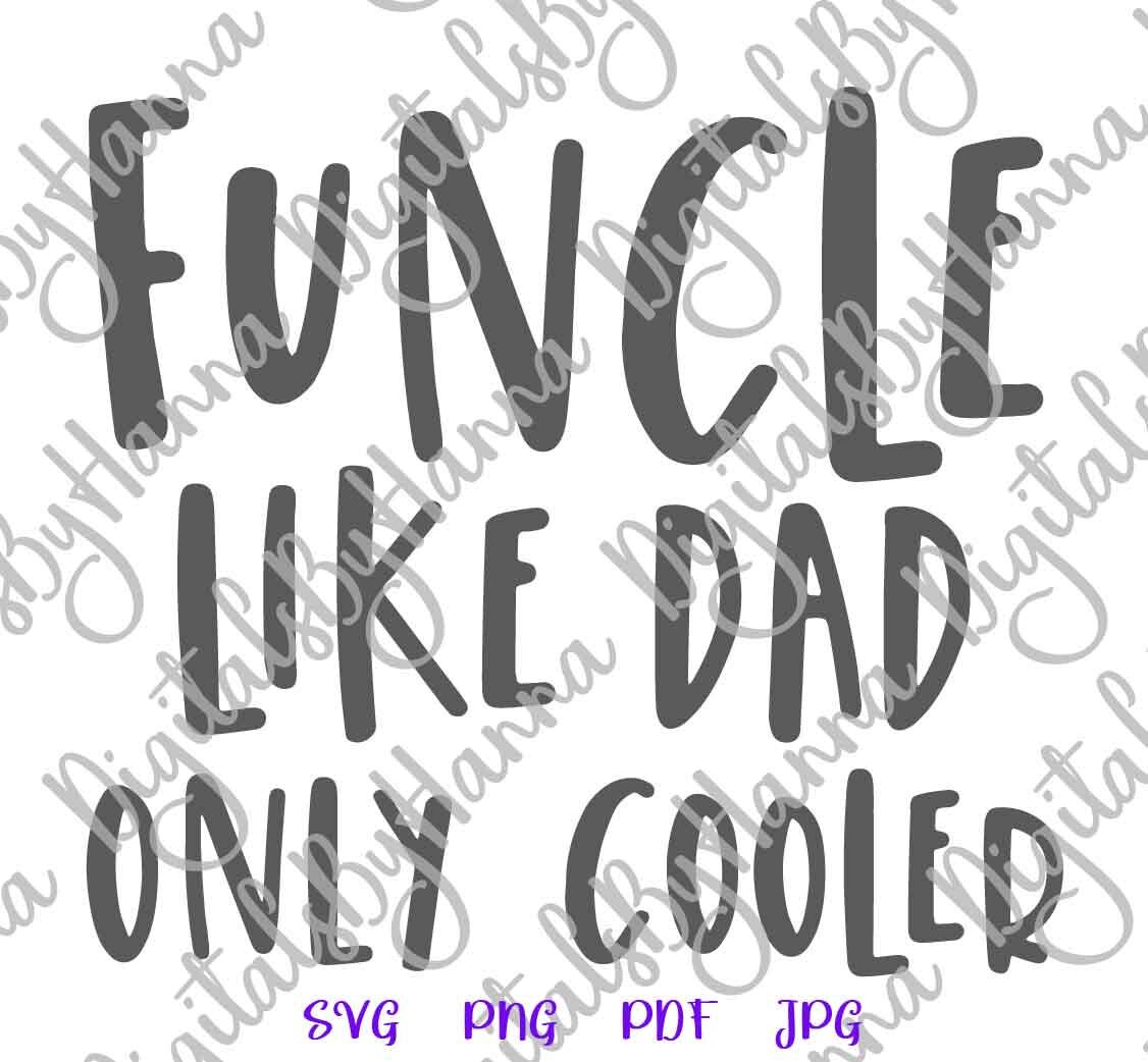 Funny Uncle SVG Files for Cricut Sayings Funcle Like Dad Only - Etsy