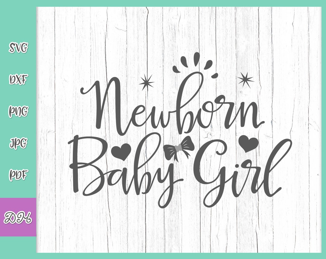 New Baby SVG Files for Cricut Saying Newborn Girl SVG Coming Take Home ...