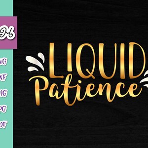 Wine SVG Files for Cricut Sayings Liquid Patience SVG Funny Quotes ...