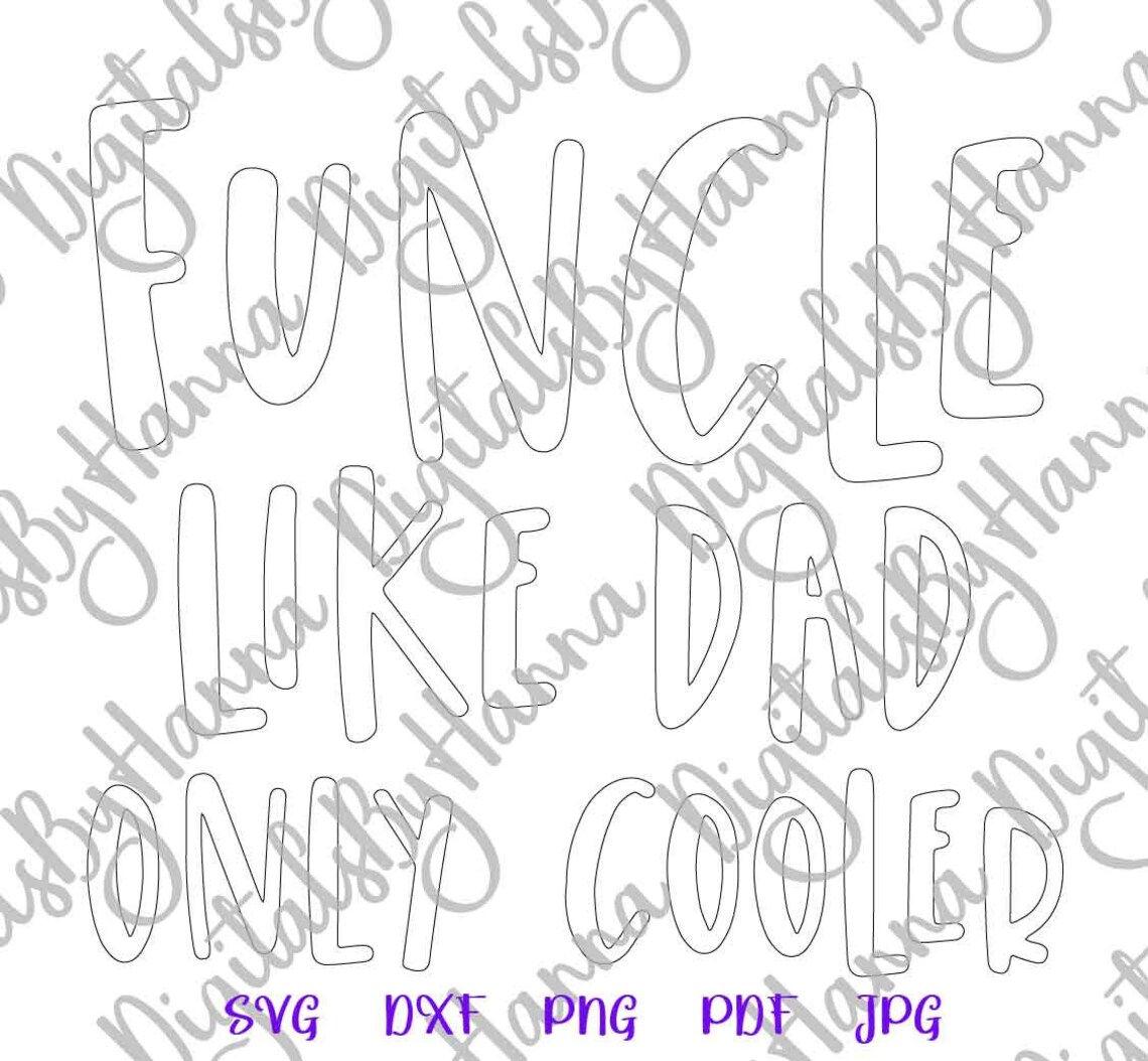 Funny Uncle SVG Files for Cricut Sayings Funcle Like Dad Only | Etsy