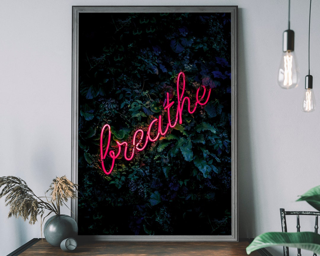 Breathe Neon Sign Art Print – Inspirational Quote, Motivational Wall ...