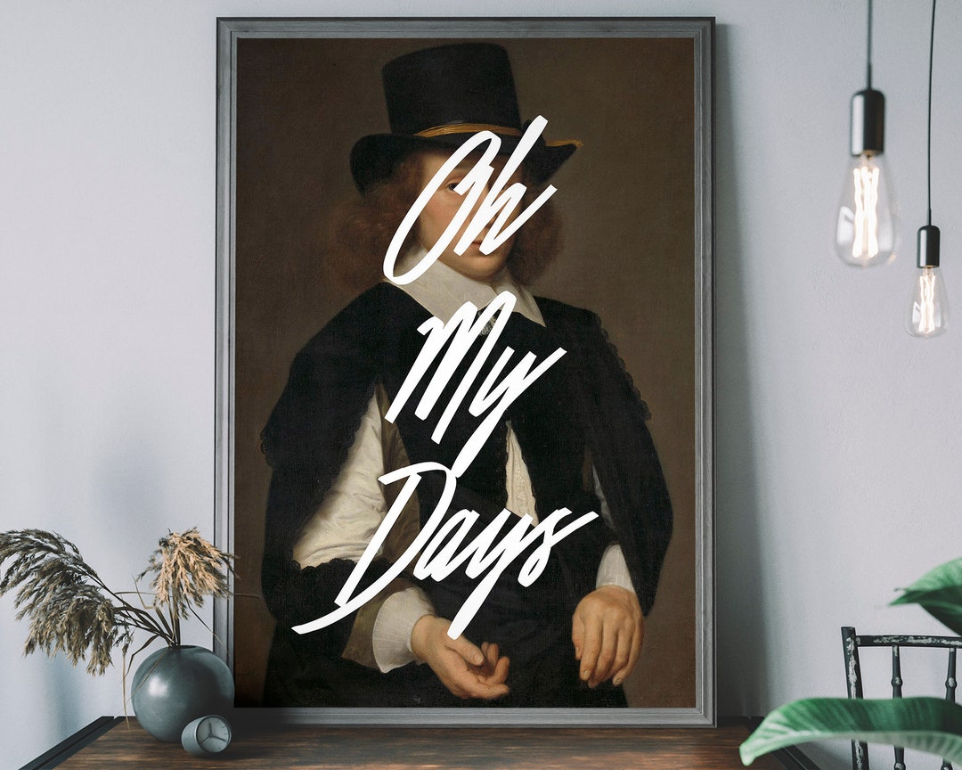 Oh My Days Wall Art, Altered Classic Painting, Gift for Her Poster ...