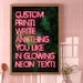 Personalised Pink Neon Art Print, Create Your Own Print, Custom ...