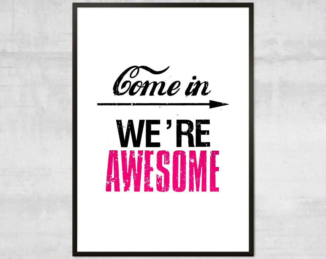 Come in We Are Awesome Art Print – Entryway Wall Art, Positive ...