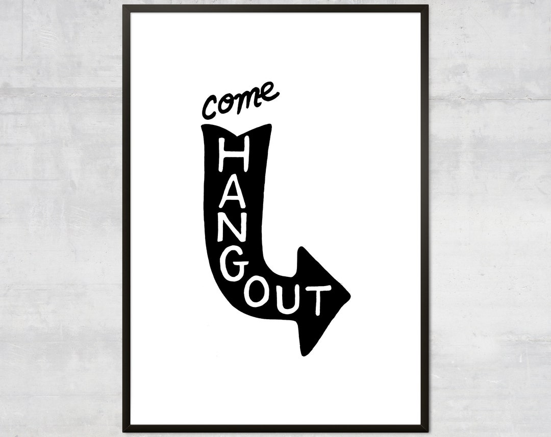 Come Hang Out Sign – Entryway Art, Home Art Print, Positive Minimal ...