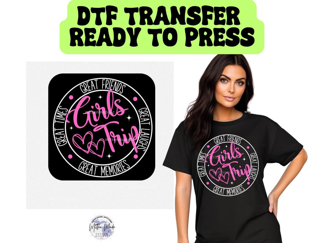 Girls Trip DTF Transfer | Heat Transfer | Ready to Press | Making ...