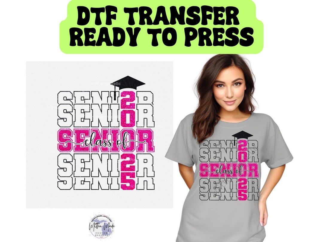 Senior 2025 DTF Transfer | Heat Transfer | Ready to Press | Class of 2025 | DTF Transfers ...