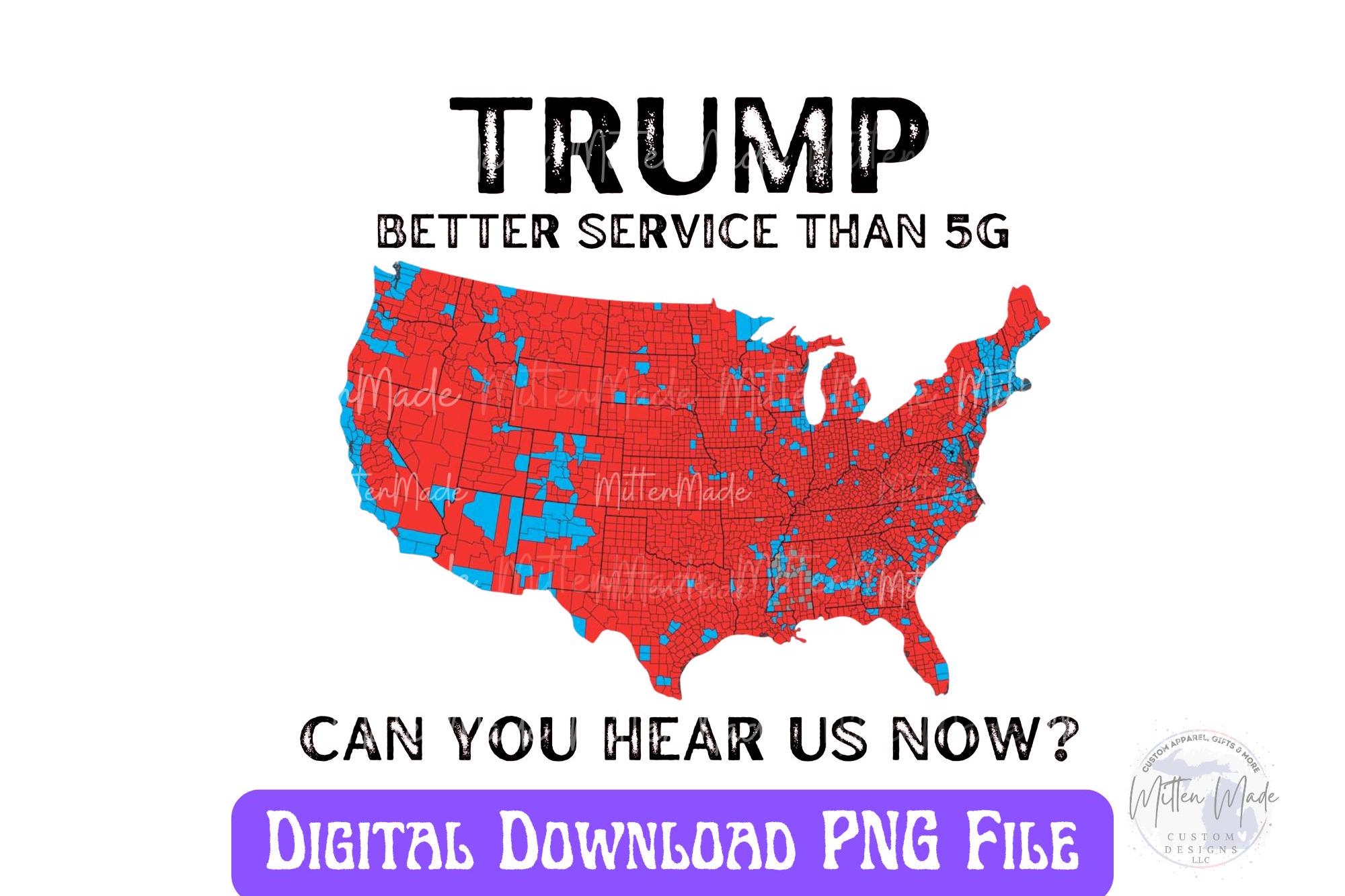 Trump Better Coverage Than 5G PNG | Digital Download | Trump | Can You ...