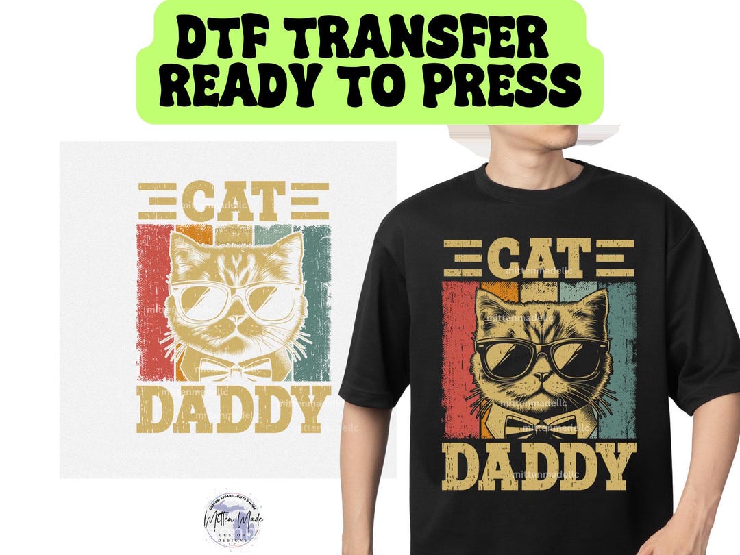 Cat Daddy (2) DTF Transfer | Heat Transfer | Ready to Press | Cat Dad ...
