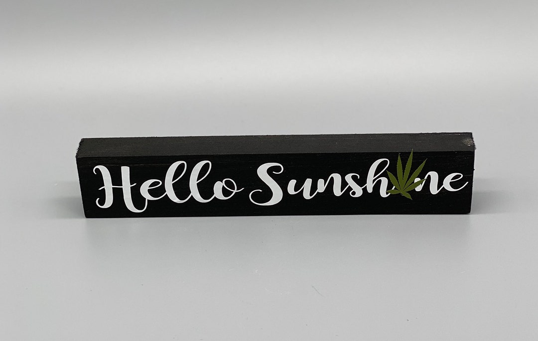 Hello Sunshine Marijuana Leaf Wood Sign, Sunshine Gifts, Marijuana ...