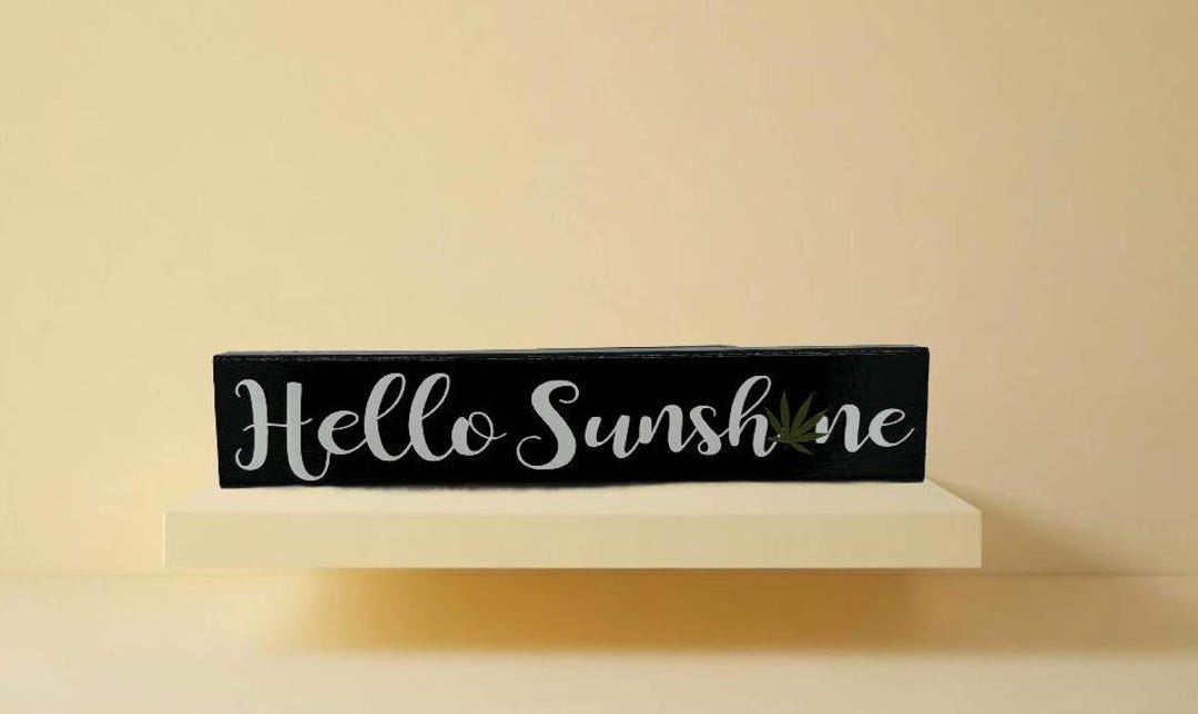 Hello Sunshine Marijuana Leaf Wood Sign, Sunshine Gifts, Marijuana ...
