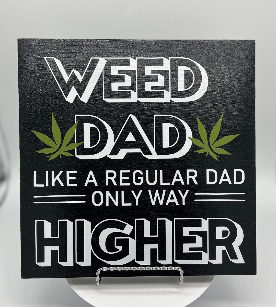 Weed Dad Like a Regular Dad Only Higher, Marijuana Signs, Weed Father's ...