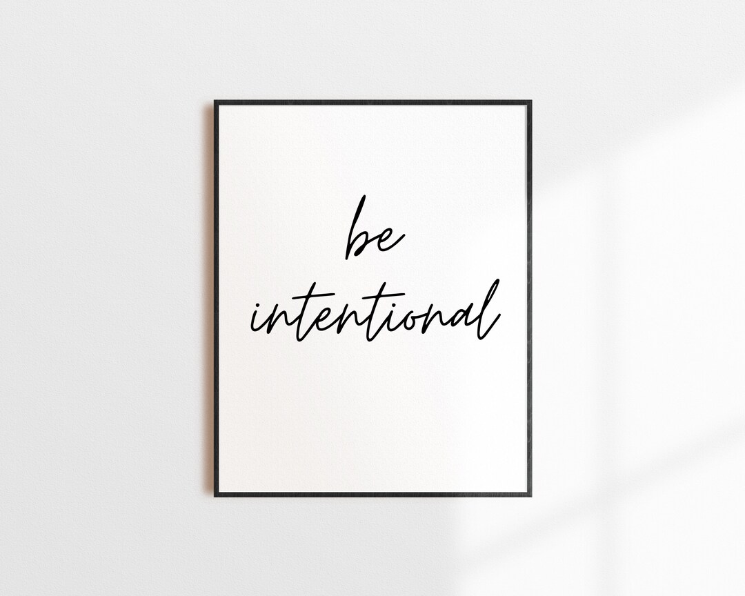 Be Intentional Quote Wall Decor Art Print, Click for Details - Etsy