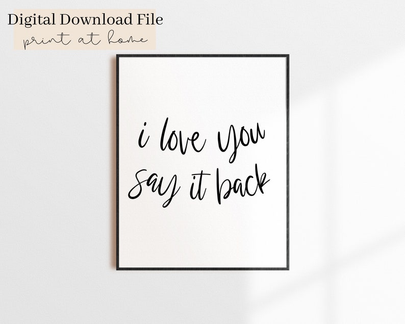 I Love You Say It Back Quote Printable Wall Art Funny Home | Etsy