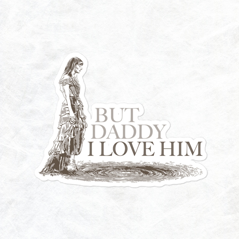 But Daddy I Love Him Taylor Swift TTPD Swiftie Swifty Eras Bubble-free ...