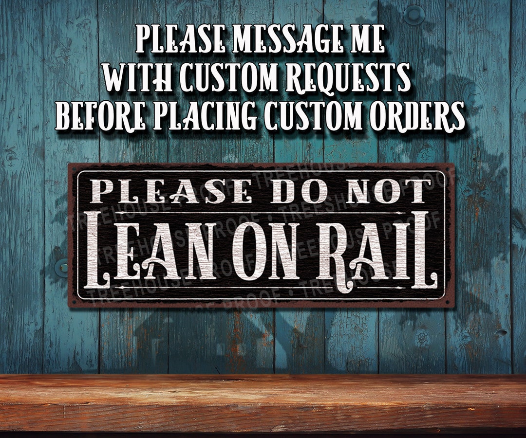 Do Not Lean on Rail - Black & White Vintage Looking Metal Sign ...