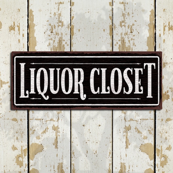 Liquor Closet Metal Sign Rustic Looking Black Metal Street - Etsy