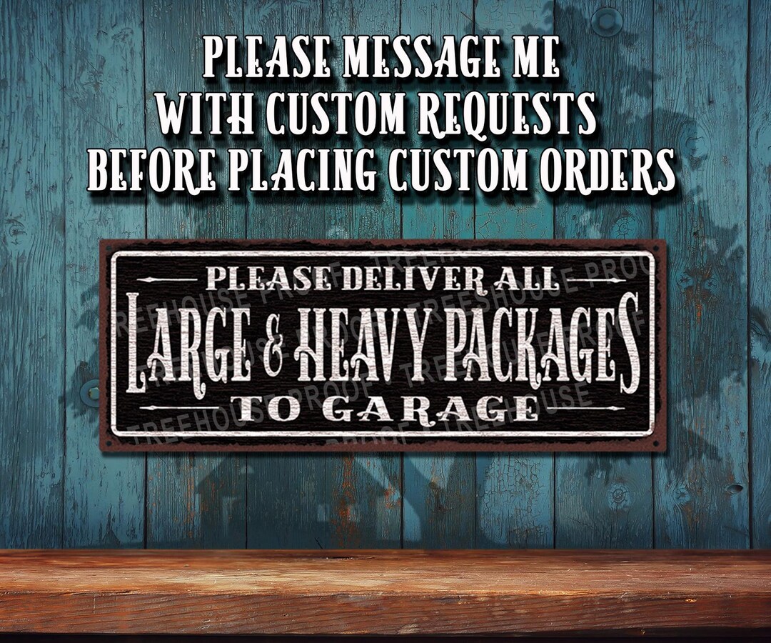Deliver Large & Heavy Packages to Garage Metal Sign: Rustic Looking ...