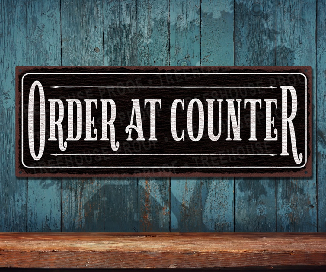 Order at Counter Sign • Black Rustic Looking Aluminum Sign ...