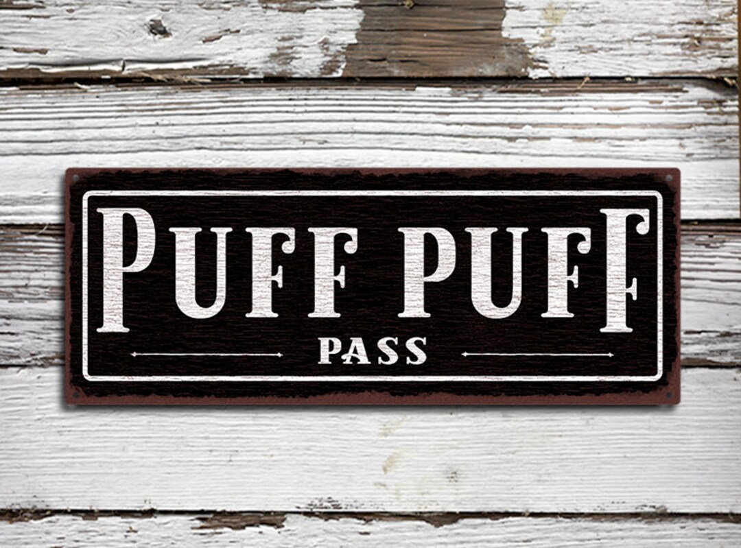 Puff Puff Pass Metal Sign 420 Adult Humor - Rustic Looking Aluminum ...