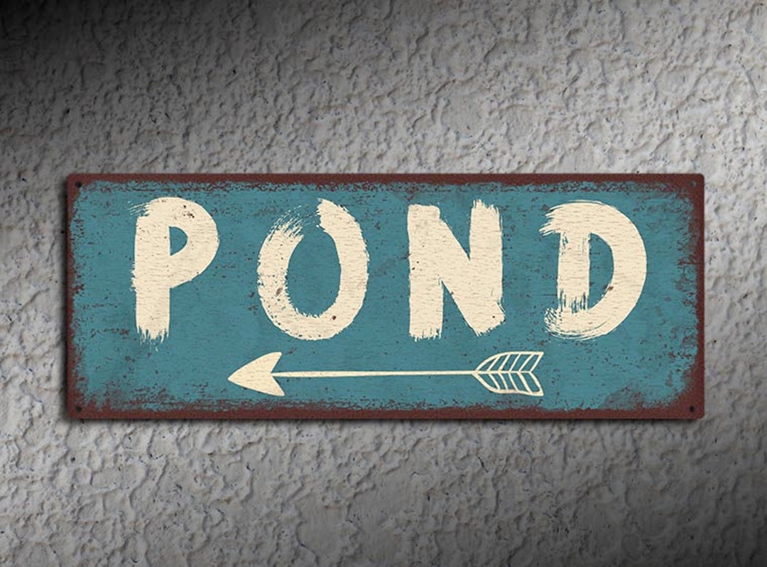 Pond Sign With Arrow Left • Rustic Looking Aluminum Sign • Full Color ...