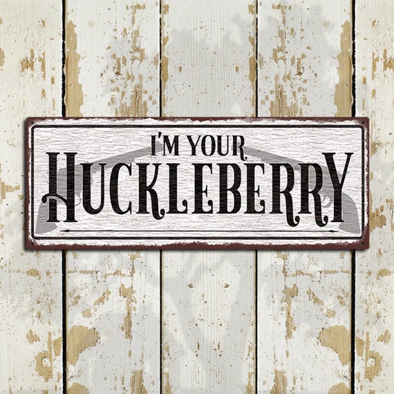 I'm Your Huckleberry Metal Sign White Vintage Looking | Etsy