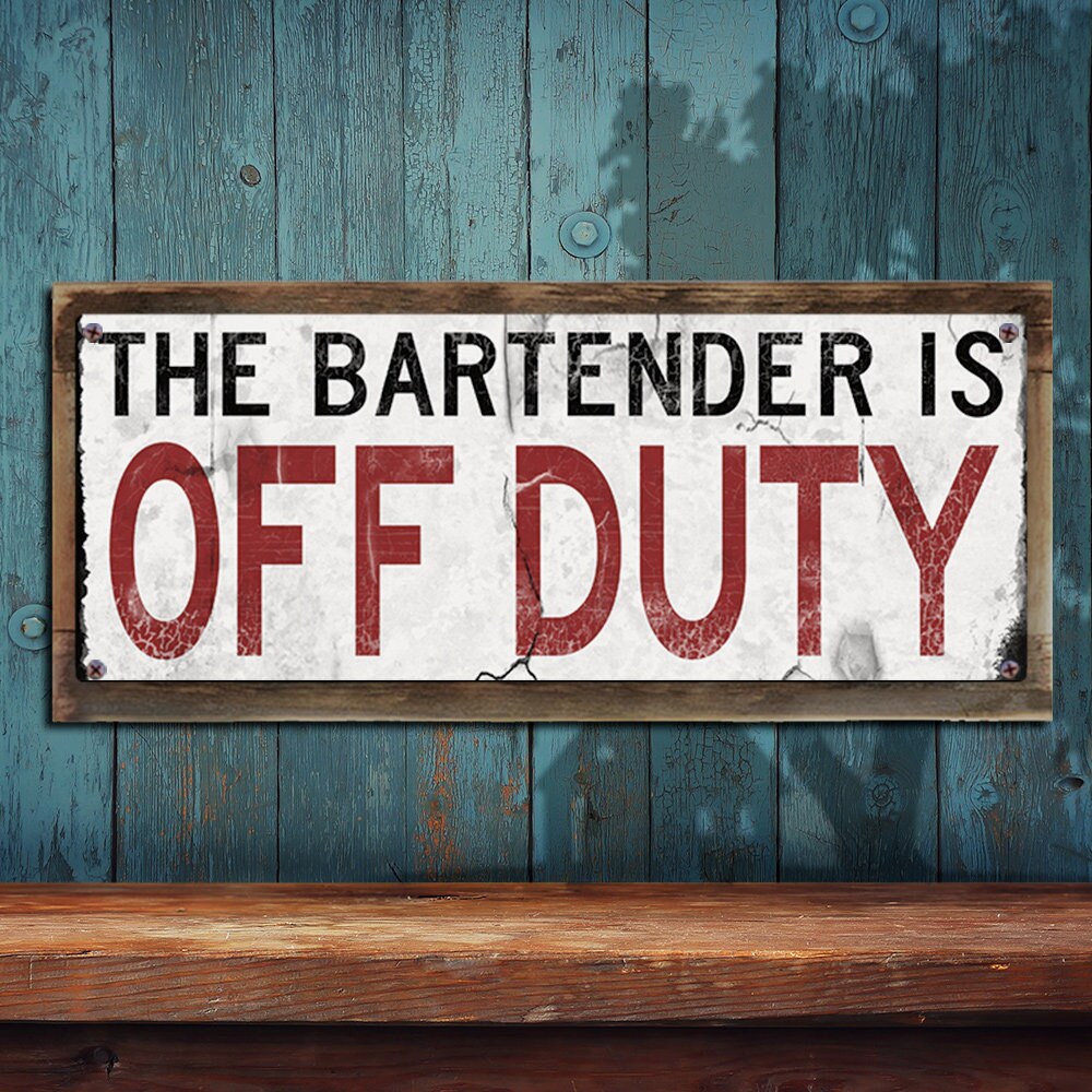 Bartender off Duty - Rustic Looking White Aluminum Sign - Color Imprint ...
