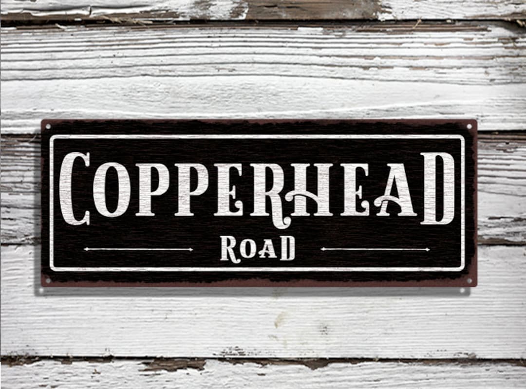 Copperhead Road - Rustic Looking Aluminum Sign - Color Imprint on ...