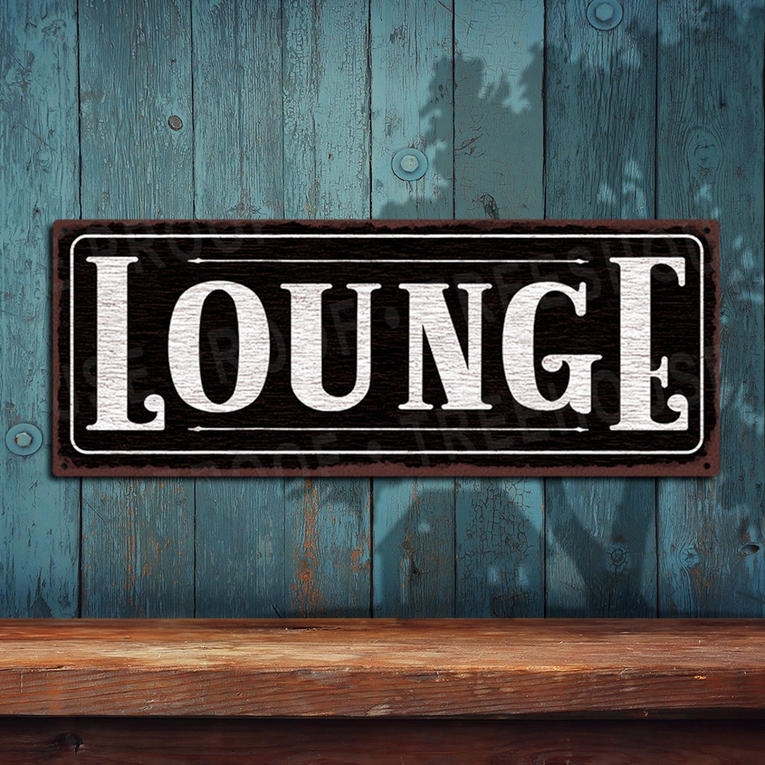 Lounge Black Metal Sign - Rustic Looking Aluminum Sign - Color Imprint ...
