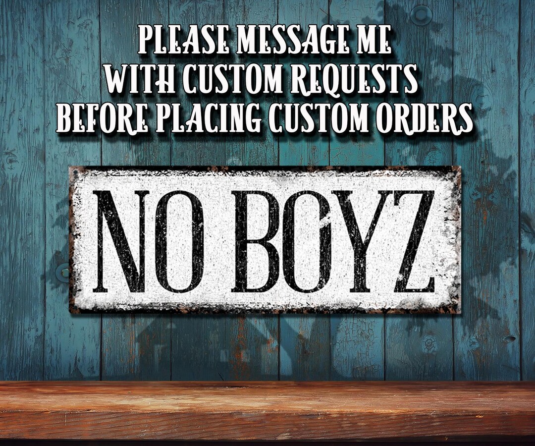 No Boyz Sign Black & White • Rustic Looking Metal Sign • Customizable ...