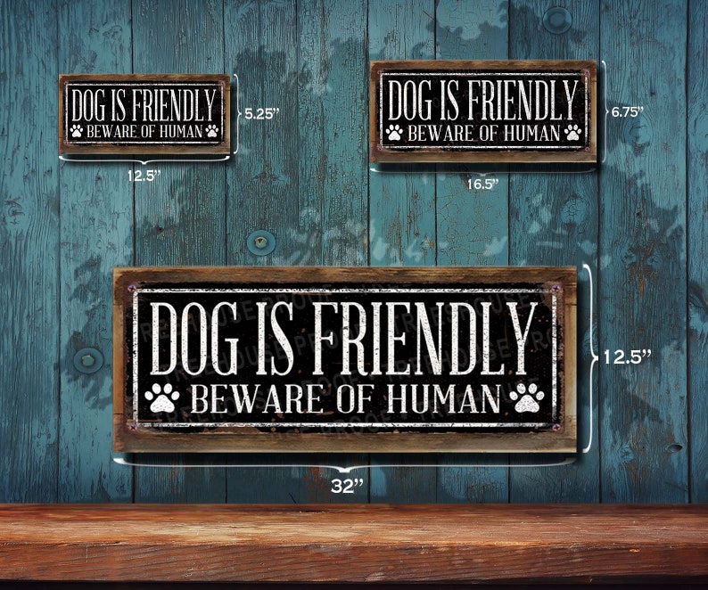 Dog is Friendly Beware of Human Rustic Looking Metal Sign - Etsy