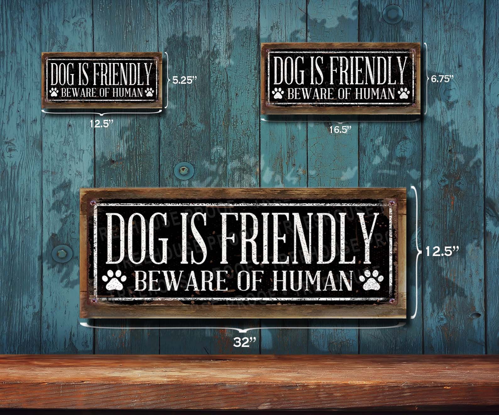 Dog is Friendly Beware of Human Rustic Looking Metal Sign - Etsy