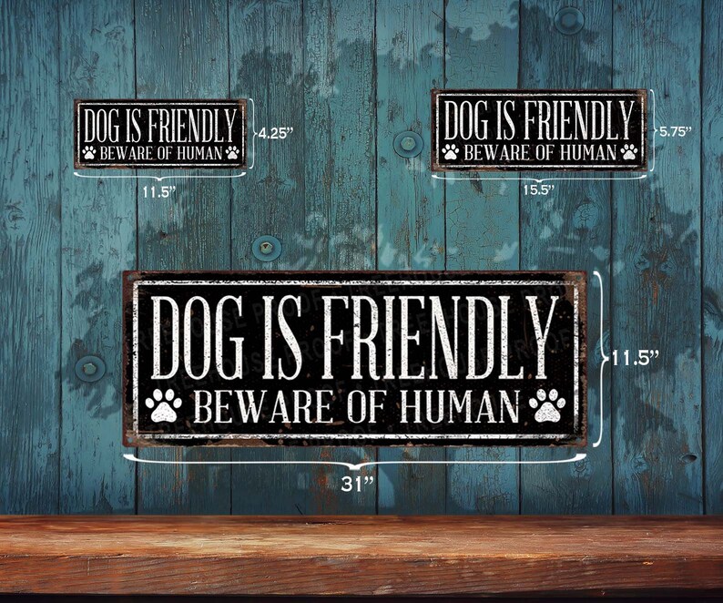 Dog is Friendly Beware of Human • Rustic Looking Metal Sign • Color ...