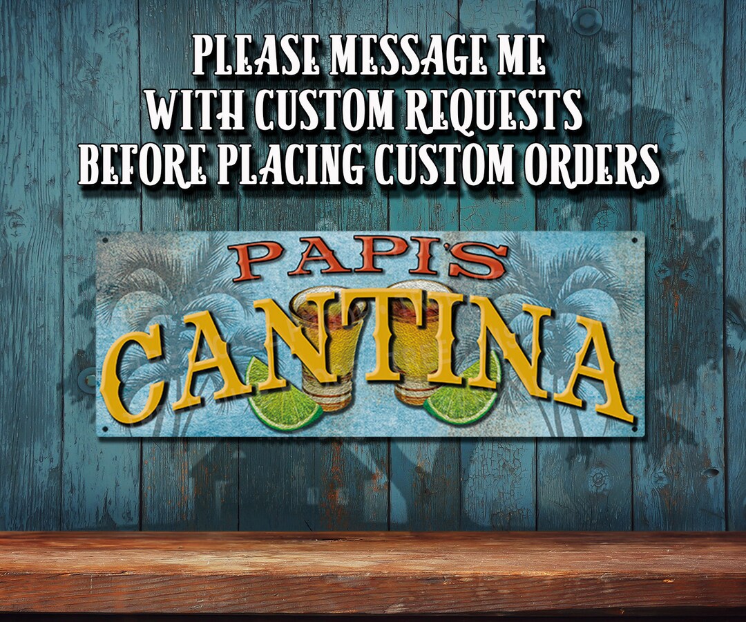 Papi's Cantina Sign Tequila Shots - Rustic Looking Metal Sign ...