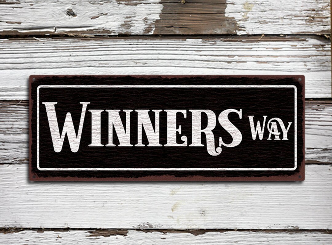 Winners Way - Rustic Looking Aluminum Sign - Color Imprint on Rustproof ...