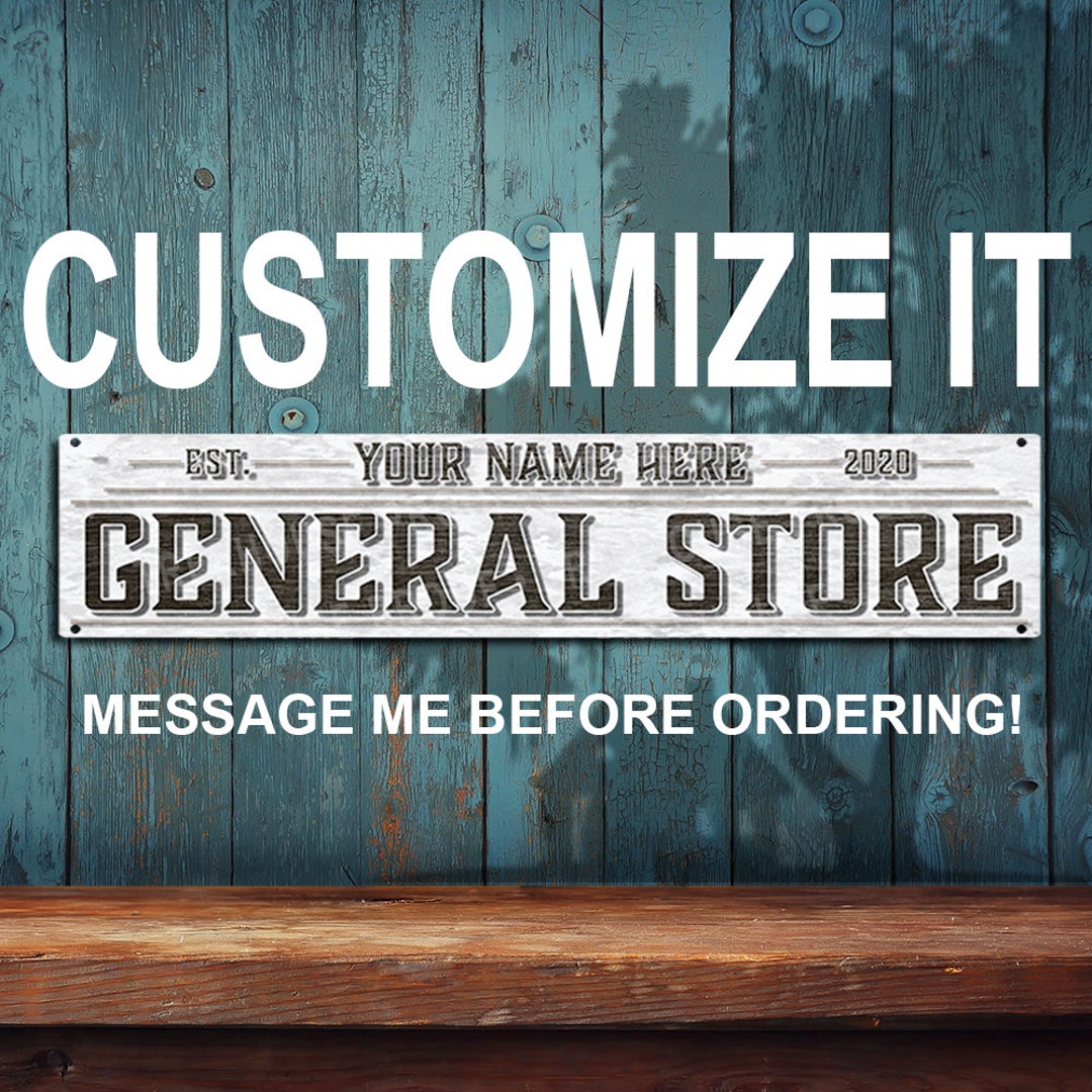 Custom General Store Metal Sign: Rustic Looking - Color Imprint on ...
