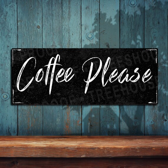 Coffee Please Metal Sign Black Rustic Looking Aluminum Sign - Etsy