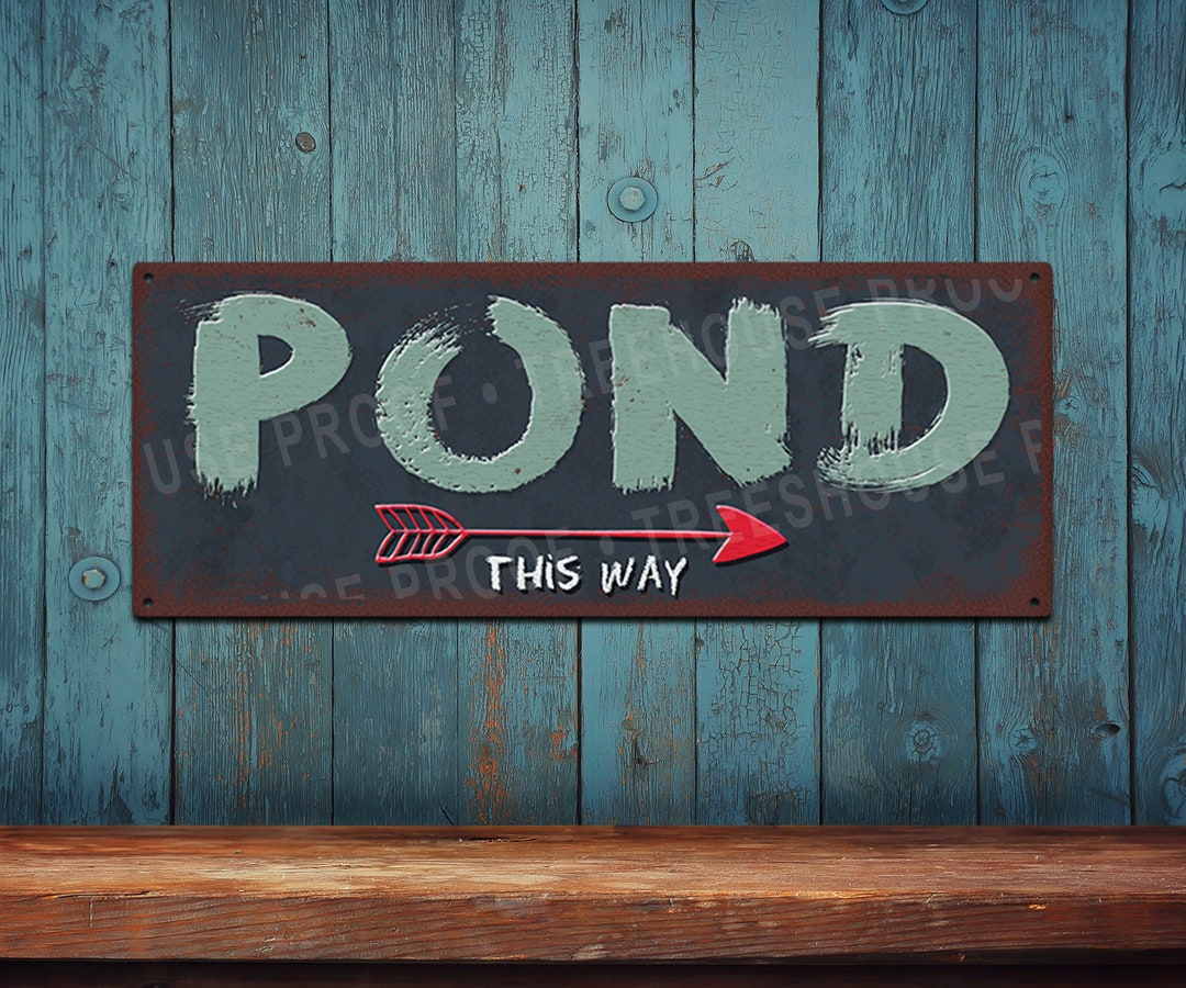 Pond Sign Arrow Right ALUMINUM Sign - 6x16 • 4x12 - Rustic Metal Street ...