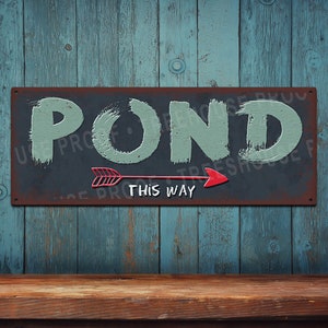 Pond Sign Arrow Right ALUMINUM Sign - 6x16 • 4x12 - Rustic Metal Street ...