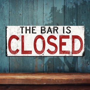 The Bar is Closed - Rustic Looking White Aluminum Sign - Color Imprint ...