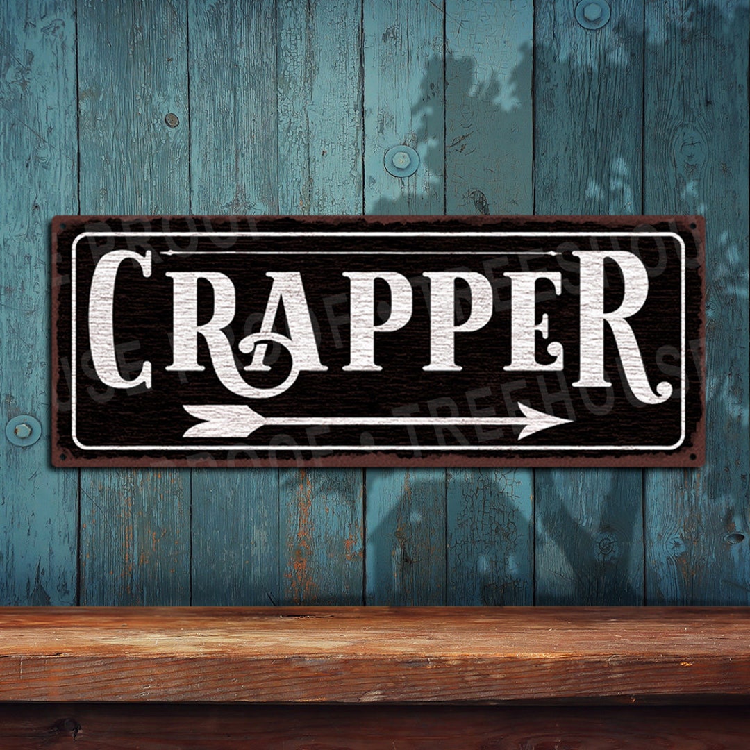 Crapper Sign Arrow Pointing Right - Rustic Looking Aluminum Sign ...