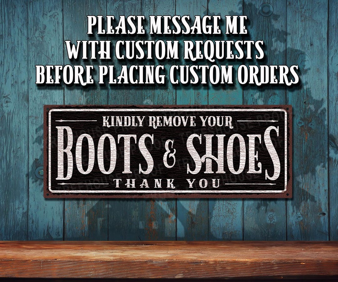 Kindly Remove Your Boots & Shoes Metal Sign: Rustic Looking Color ...